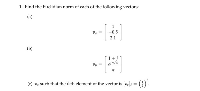 Solved 1. Find the Euclidian norm of each of the following | Chegg.com