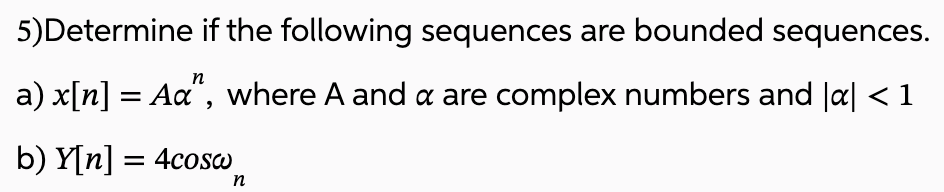 Solved Determine if the following sequences are bounded | Chegg.com