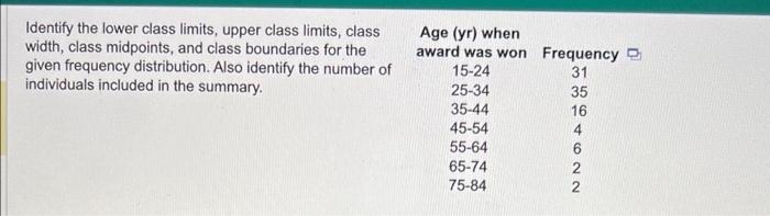 Solved Identify the lower class limits, upper class limits, | Chegg.com
