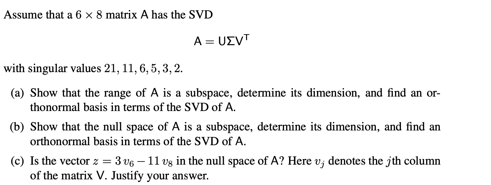 Solved Assume that a 6×8 ﻿matrix A has the SVDA=UΣVTTwith | Chegg.com