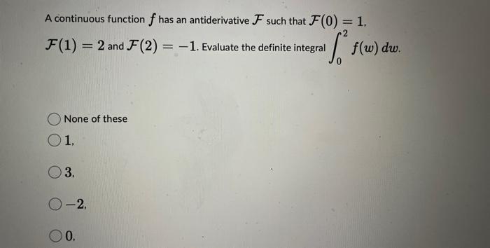 Solved A continuous function f has an antiderivative F such | Chegg.com