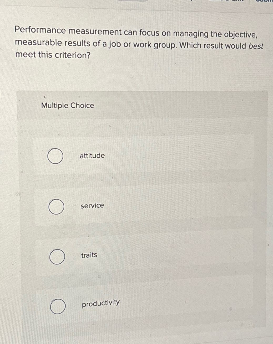 Solved Performance measurement can focus on managing the | Chegg.com