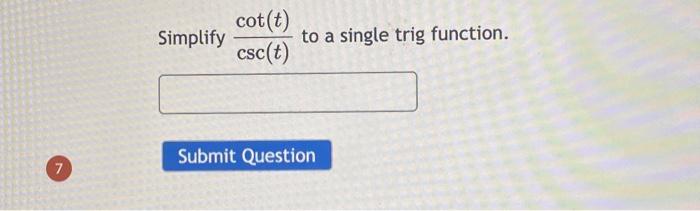 Solved Simplify csc(t)tan(t) to a single trig | Chegg.com