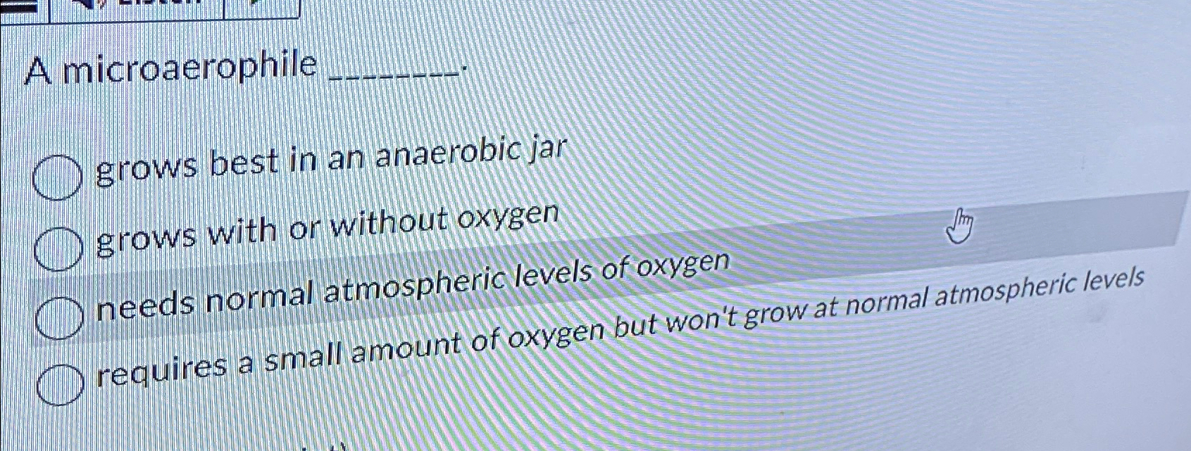 Solved A microaerophilegrows best in an anaerobic jargrows | Chegg.com