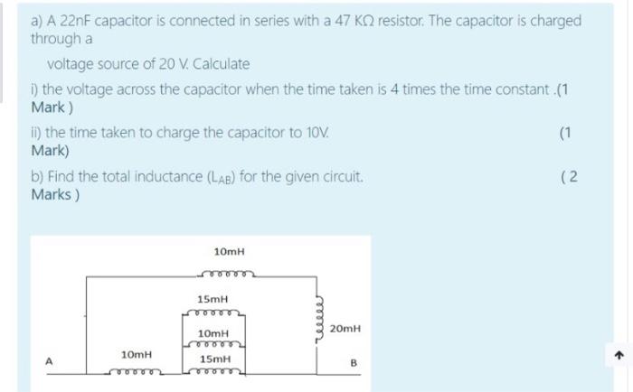 Solved a) A 22nF capacitor is connected in series with a 47 | Chegg.com
