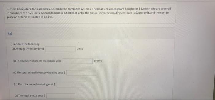 Solved Custom Computers, Inc assembles custom home computer | Chegg.com
