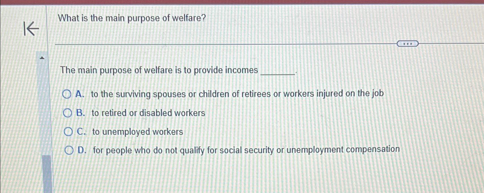 Solved What is the main purpose of welfare?The main purpose | Chegg.com