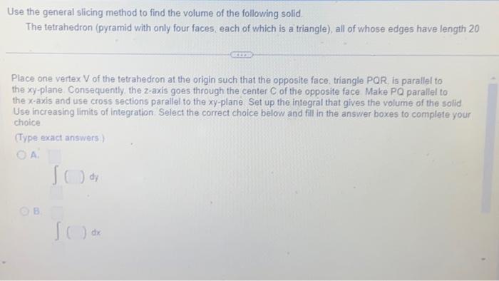 Solved Use the general slicing method to find the volume of | Chegg.com