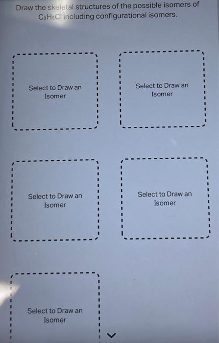 Solved Draw the skeletal structures of the possible isomers | Chegg.com