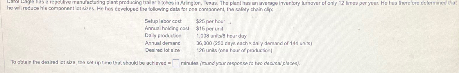 Solved Carol Cagle has a repetitive manufacturing plant | Chegg.com