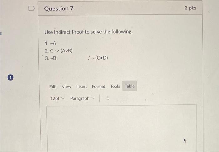 Solved Use Indirect Proof to solve the following: 1. ∼A 2. | Chegg.com