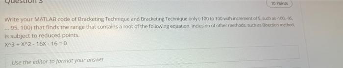 Solved 10 Points Write your MATLAB code of Bracketing | Chegg.com