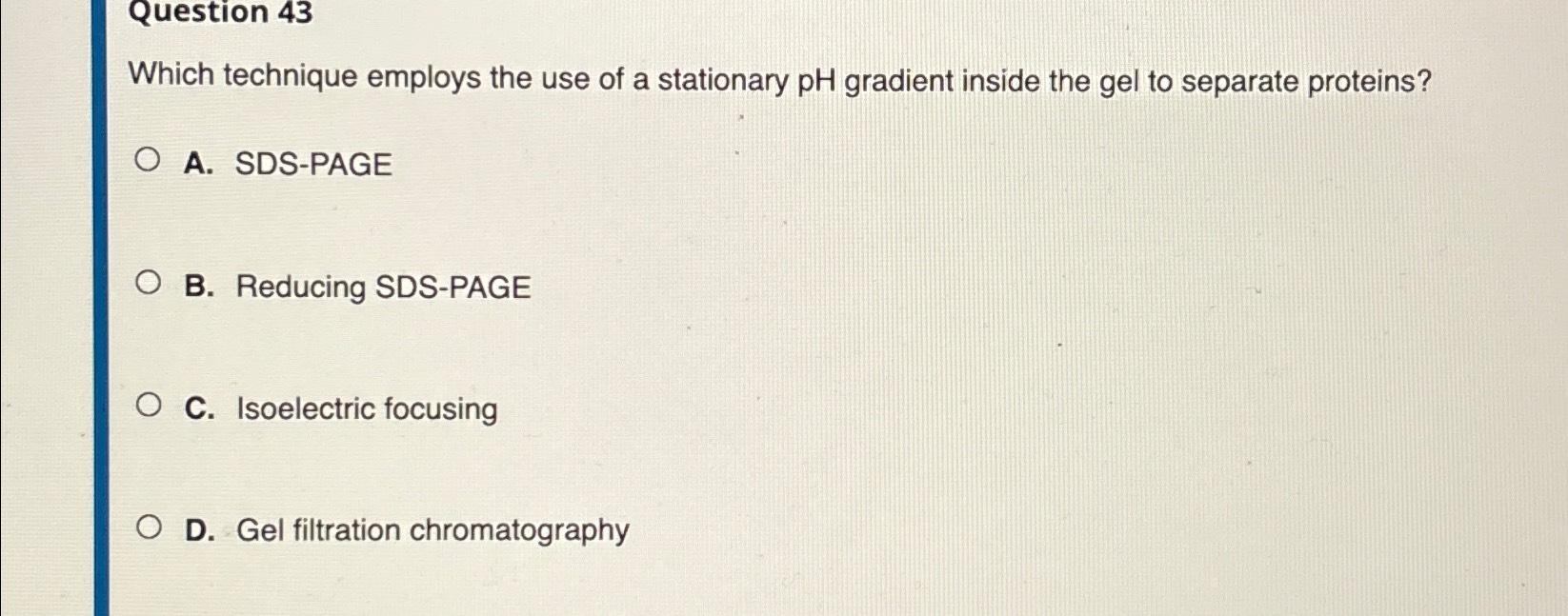 Solved Question 43Which technique employs the use of a | Chegg.com