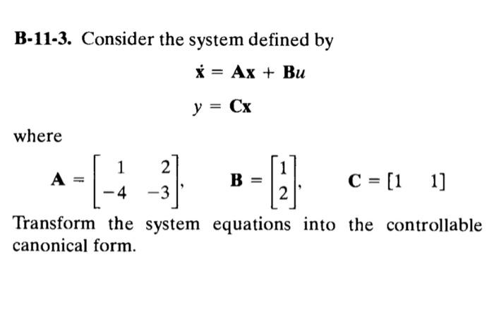 Solved B-11-3. Consider the system defined by x˙=Ax+Buy=Cx | Chegg.com