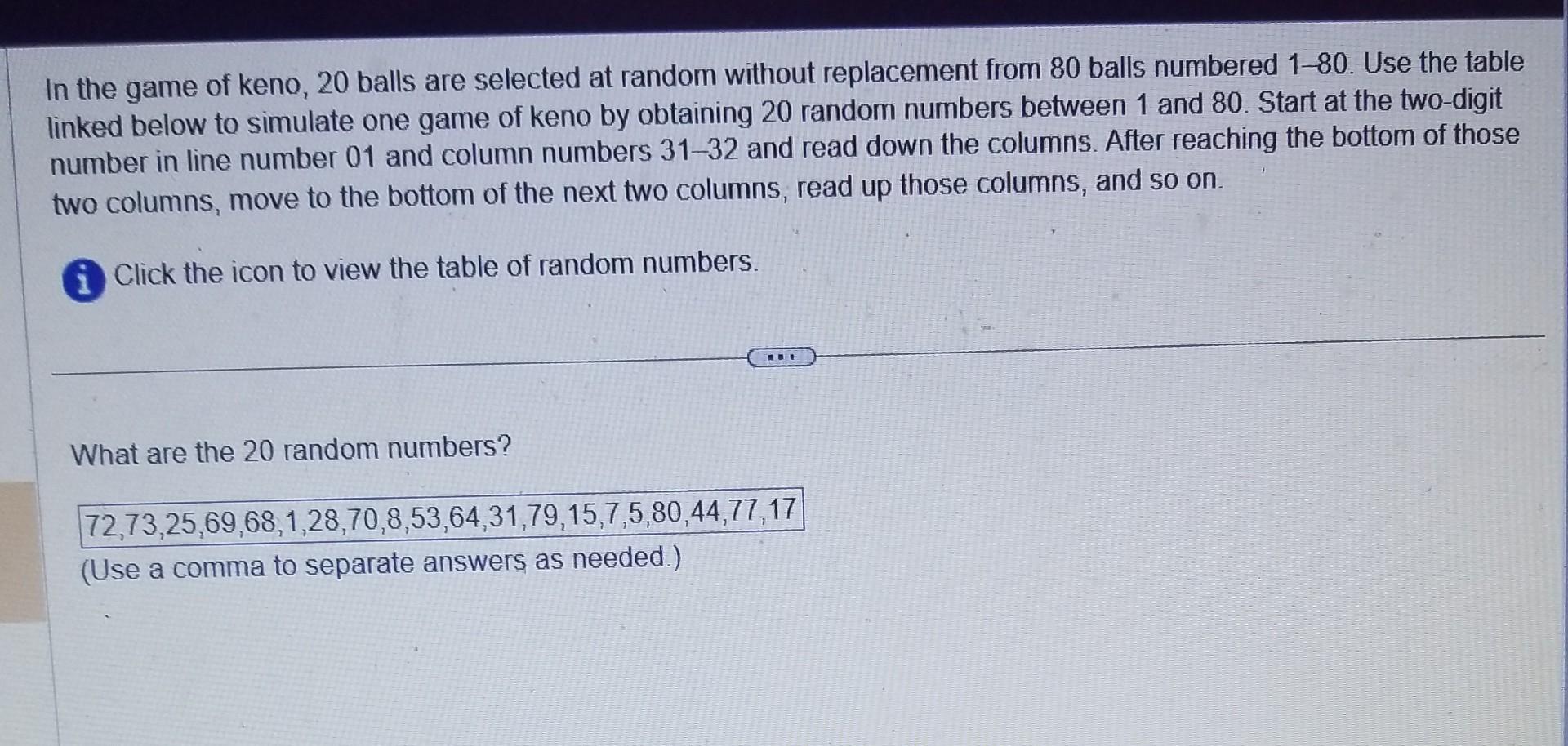 Solved In the game of keno, 20 balls are selected at random | Chegg.com