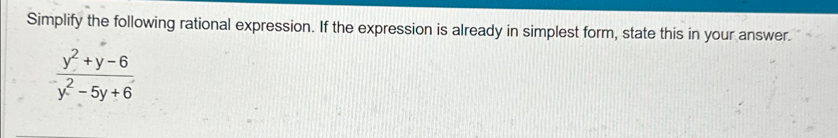 Solved Simplify the following rational expression. If the | Chegg.com
