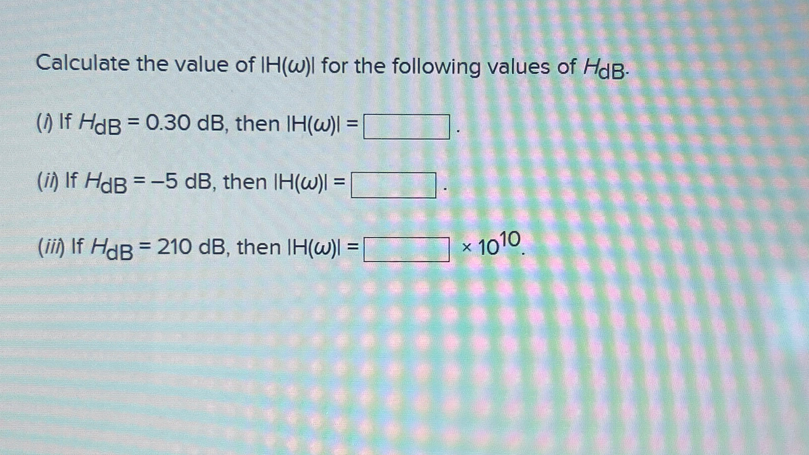 Solved Calculate the value of |H(ω)| ﻿for the following | Chegg.com