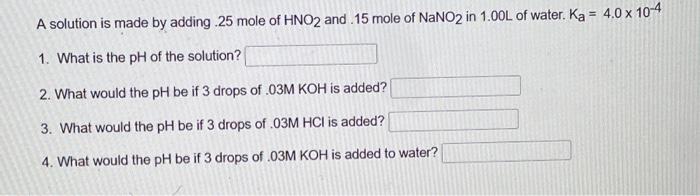 Solved A solution is made by adding 25 mole of HNO2 and 15 | Chegg.com