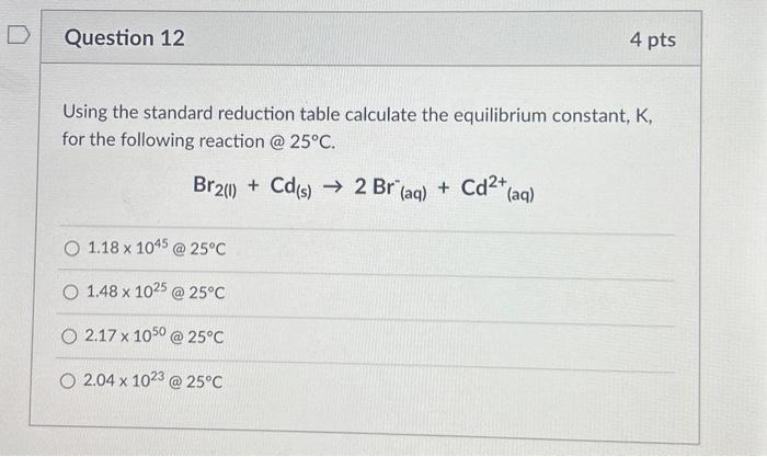 Solved Using the standard reduction table calculate the | Chegg.com