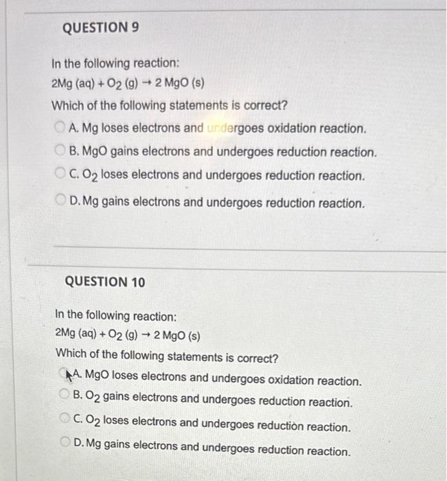 Solved In the following reaction: 2Mg(aq)+O2( g)→2MgO(s) | Chegg.com
