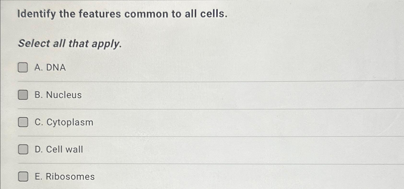 Solved Identify the features common to all cells.Select all | Chegg.com