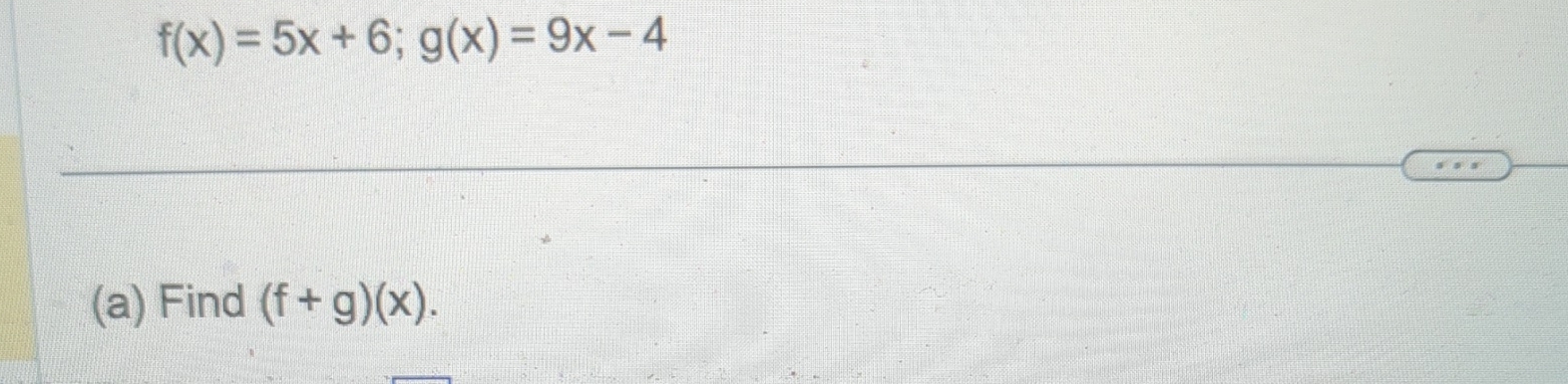 Solved f(x)=5x+6;g(x)=9x-4(a) ﻿Find (f-g)(x). | Chegg.com