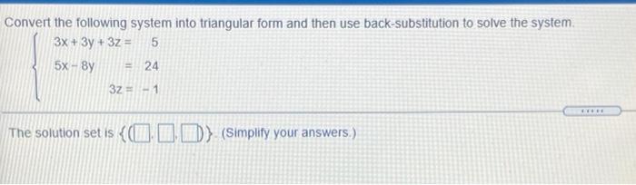 Solved Convert the following system into triangular form and | Chegg.com