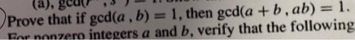 Solved Prove that if gcd(a,b)=1, then gcd(a+b,ab)=1. For | Chegg.com