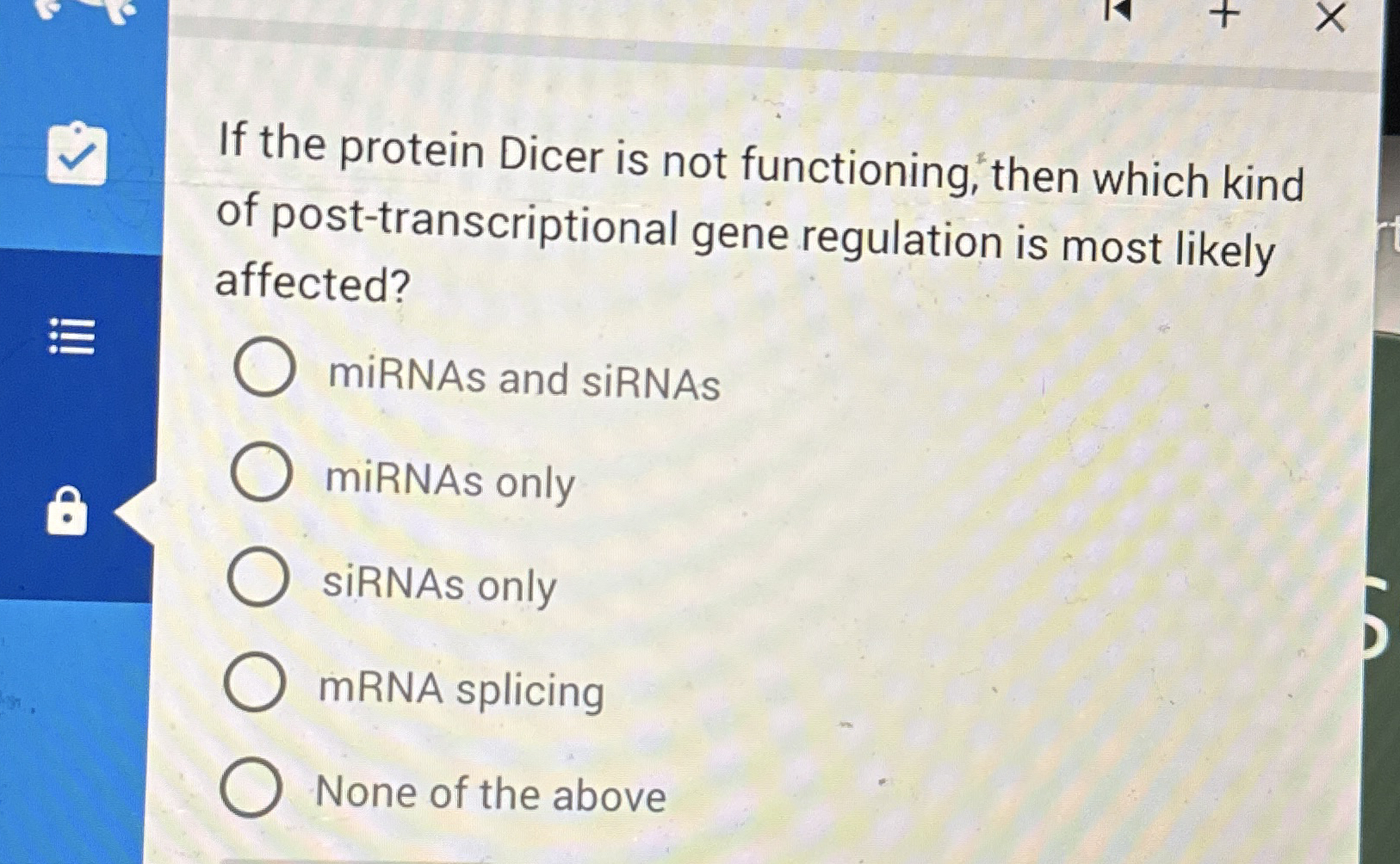 Solved If the protein Dicer is not functioning, then which | Chegg.com