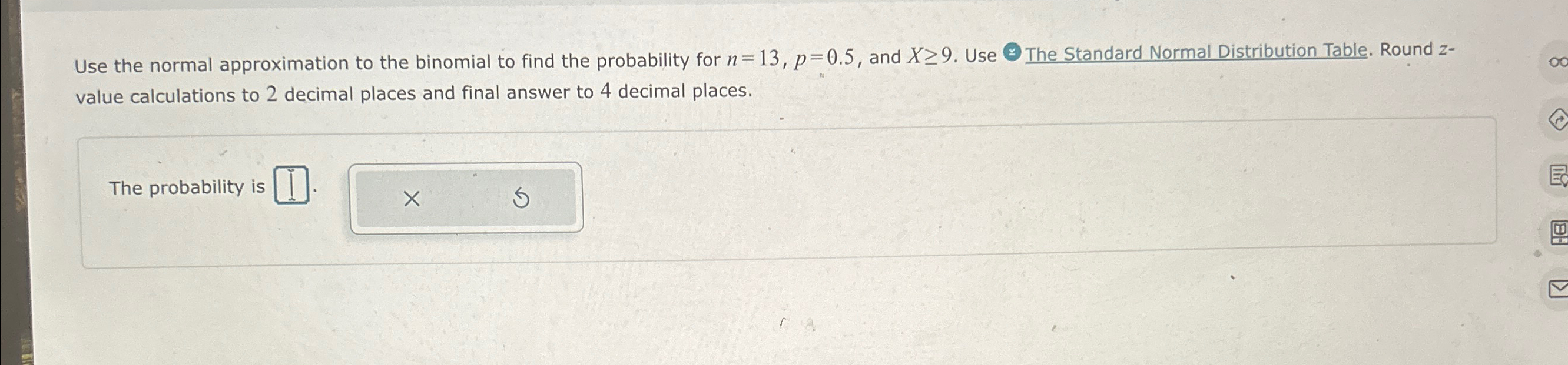 Solved Use the normal approximation to the binomial to find | Chegg.com