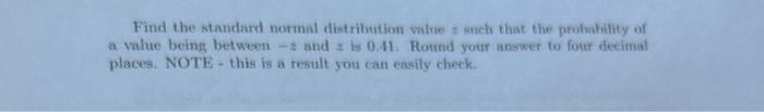 Solved Find the standard normal distribution vulue o such | Chegg.com