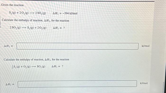 Solved Given the reaction S2( g)+2O2( g)→2SO2( g)ΔH1=−594 | Chegg.com