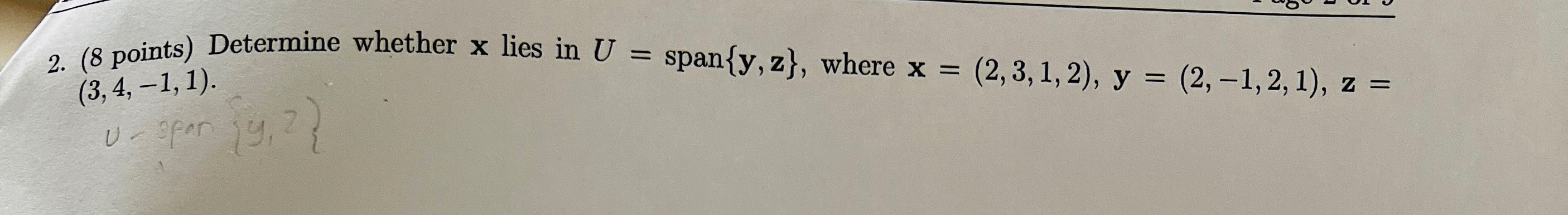Solved Determine whether x ﻿lies in U=span{y,z}, ﻿where | Chegg.com