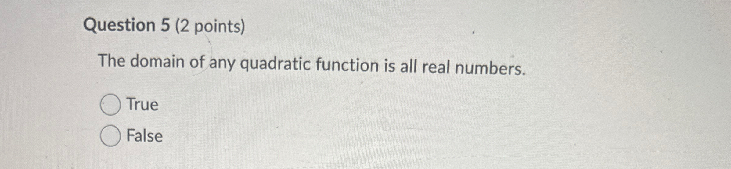 Solved Question 5 (2 ﻿points)The domain of any quadratic | Chegg.com