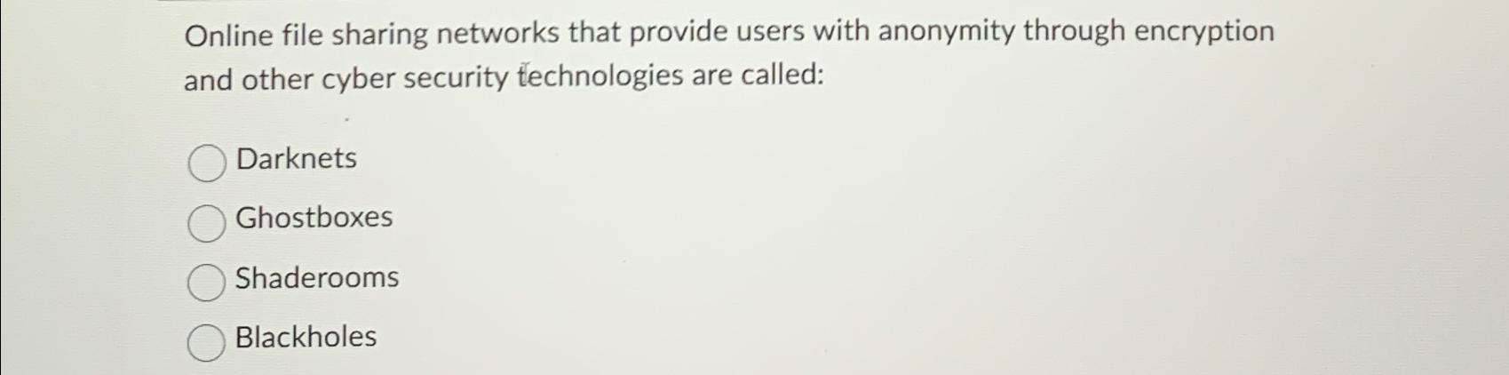 Solved Online file sharing networks that provide users with | Chegg.com