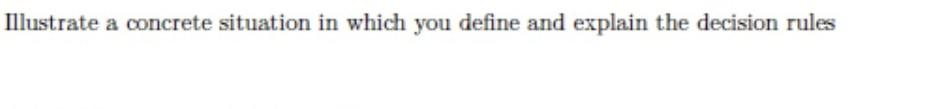 Solved Illustrate a concrete situation in which you define | Chegg.com