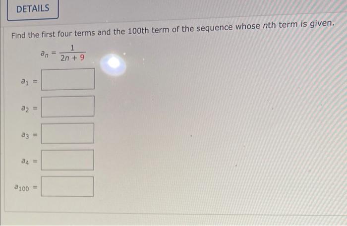 Solved DETAILS Find the first four terms and the 100th term | Chegg.com