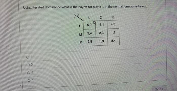 Solved Using iterated dominance what is the payoff for | Chegg.com
