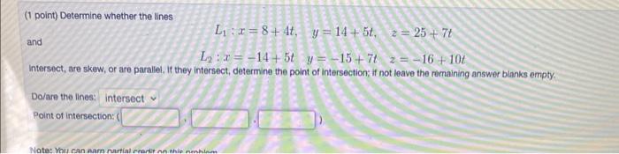 Solved (1 point) Determine whether the lines and | Chegg.com