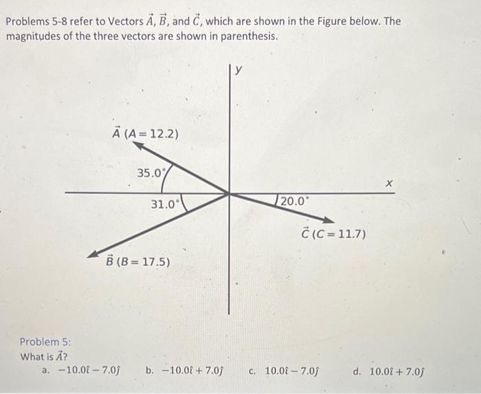 Solved Problems 5-8 refer to Vectors A,B, and C, which are | Chegg.com