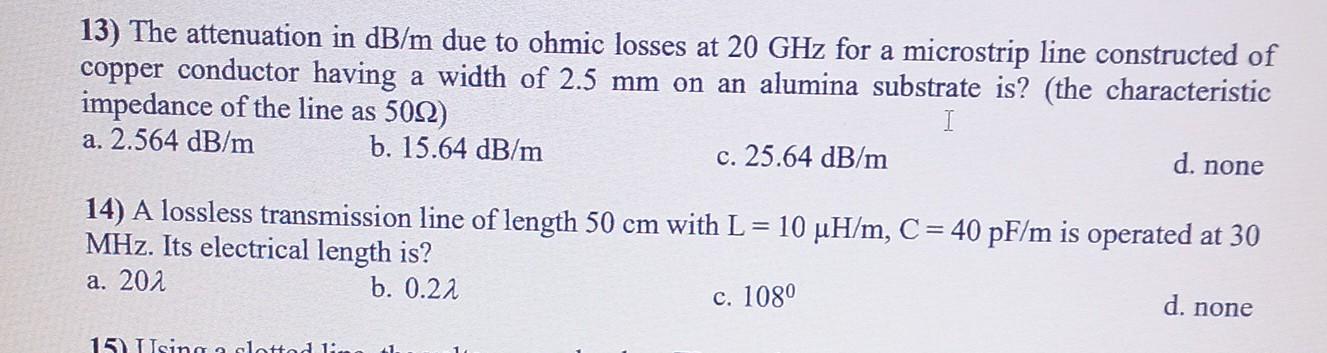 Solved 13) The attenuation in dB/m due to ohmic losses at | Chegg.com