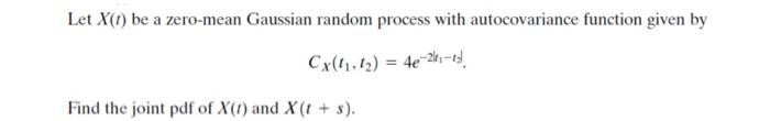 Solved Let X(t) be a zero-mean Gaussian random process with | Chegg.com