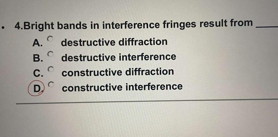 Solved • 4.Bright bands in interference fringes result from | Chegg.com