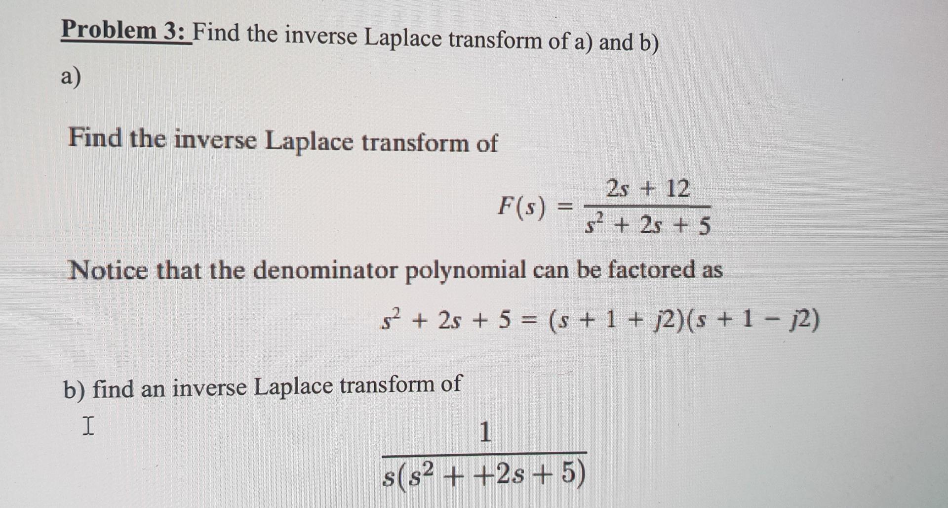 Solved Problem 3: Find the inverse Laplace transform of a) | Chegg.com