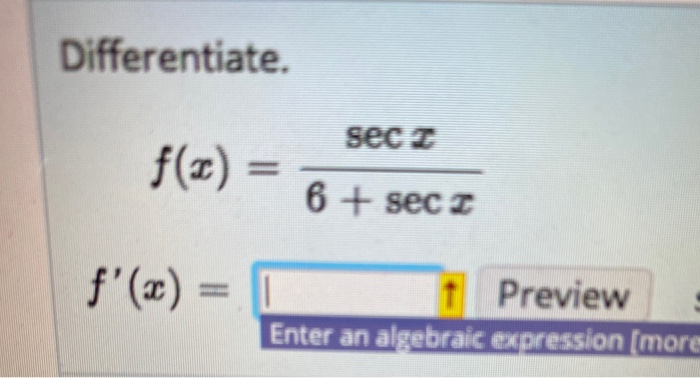 Solved Differentiate. sect 6 + sect f'(a) Preview Enter an | Chegg.com