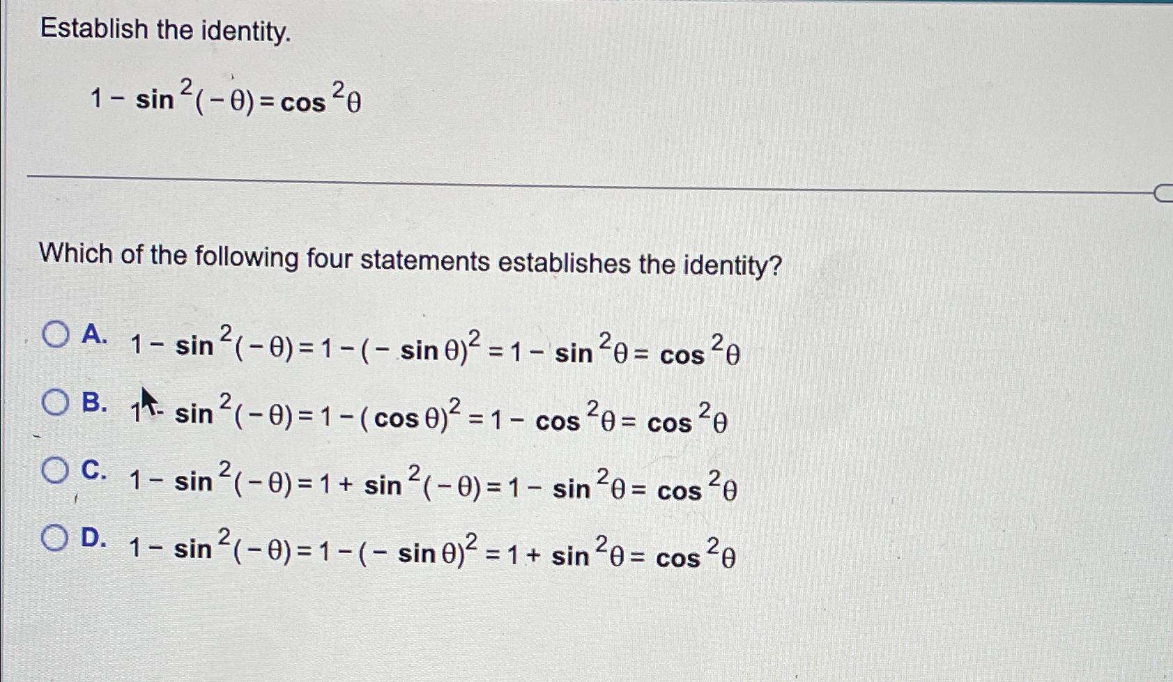 Solved Establish the identity.1-sin2(-θ)=cos2θWhich of the | Chegg.com