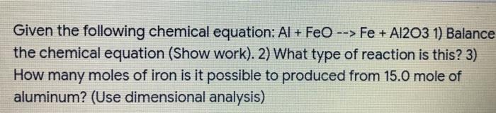 Solved Given the following chemical equation: Al + FeO --> | Chegg.com