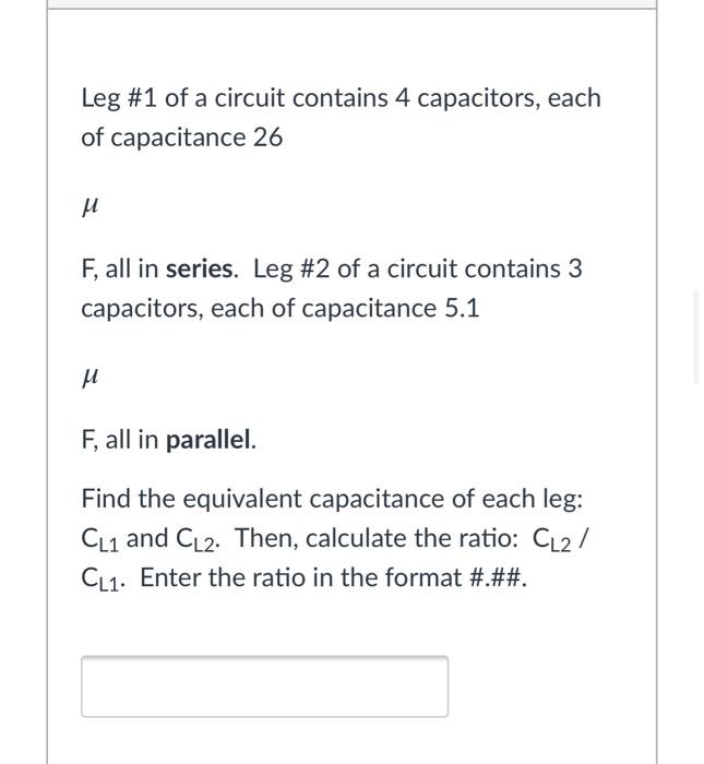 Solved Leg #1 of a circuit contains 4 capacitors, each of | Chegg.com