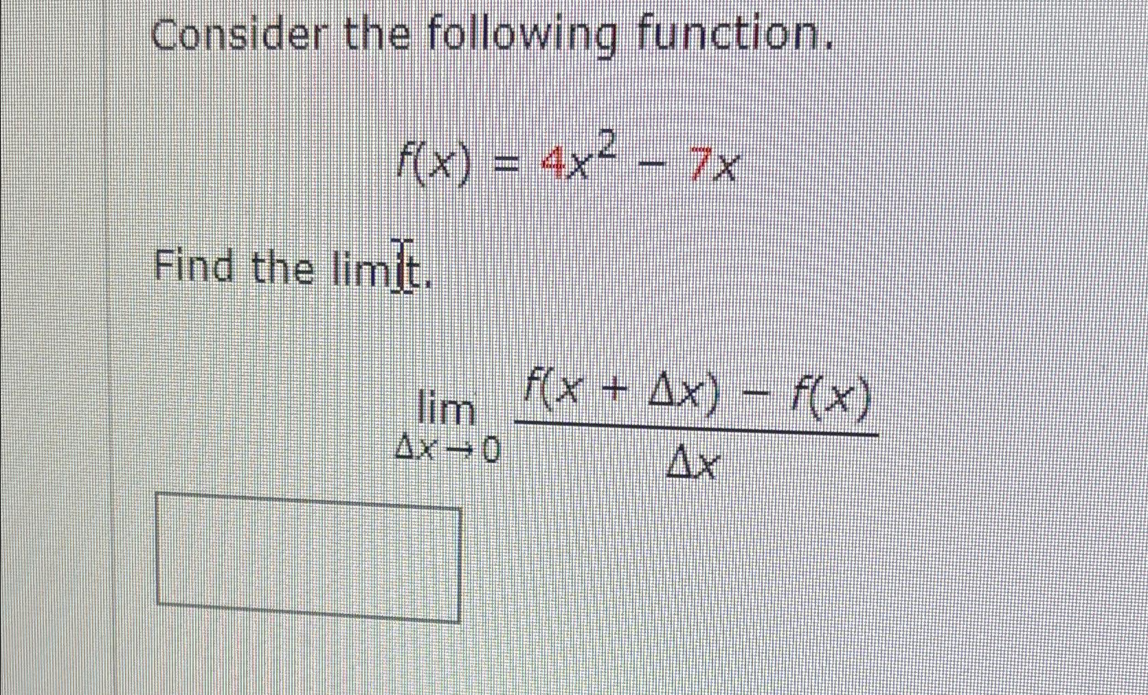 Solved Consider the following function.f(x)=4x2-7xFind the | Chegg.com