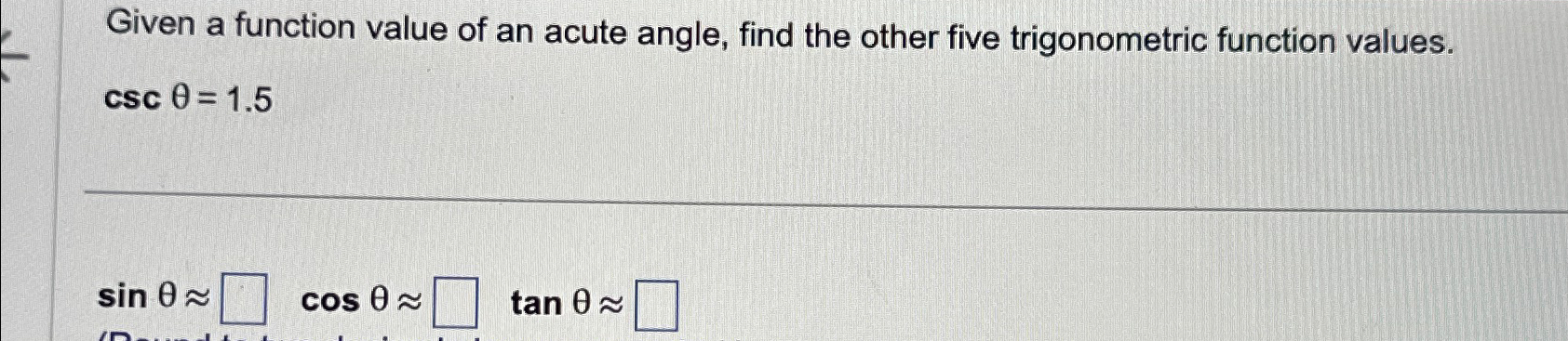 Solved Given a function value of an acute angle, find the | Chegg.com